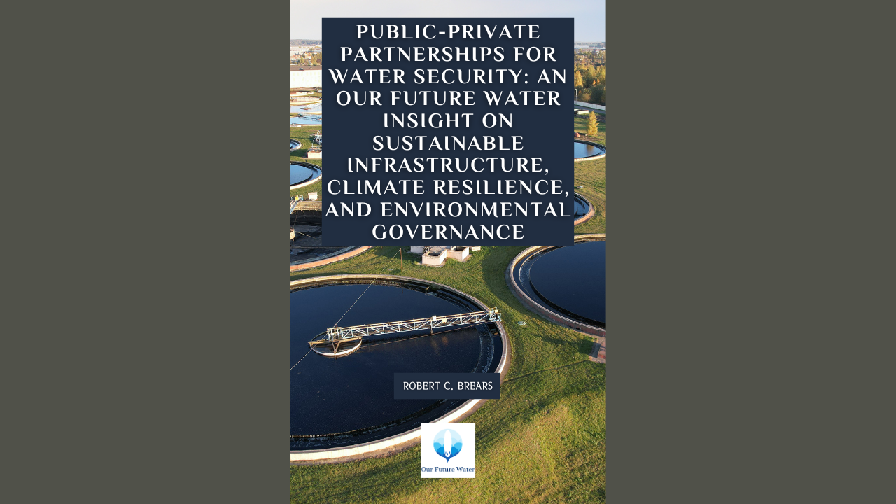 Public-Private Partnerships for Water Security: An Our Future Water ...