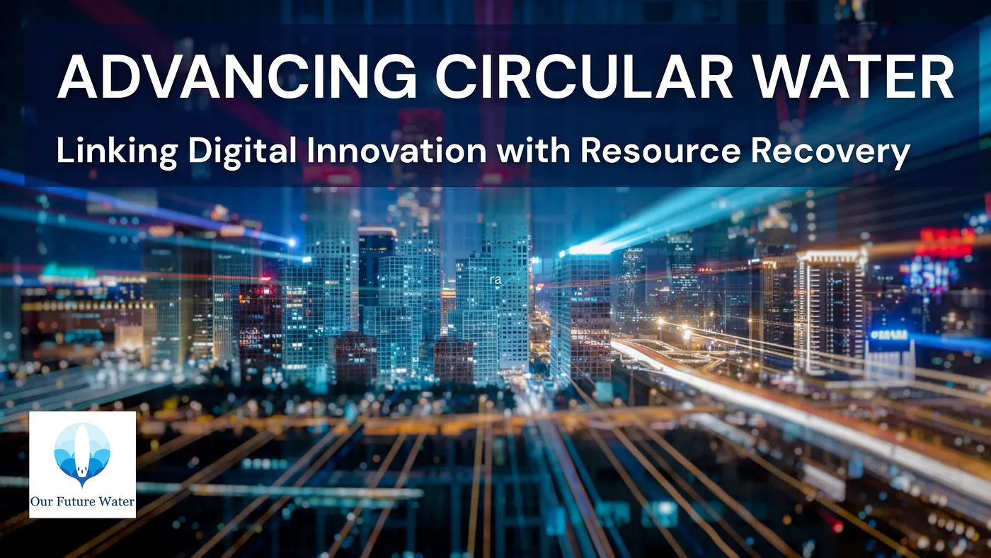 Digital Water and Circular Economy: How Smart Technologies and Resource ...